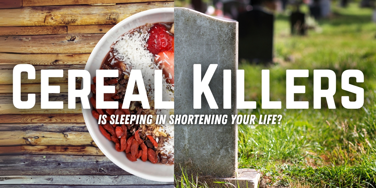 Cereal Killers: Is Sleeping In Shortening Your Life? - bay 93.9
